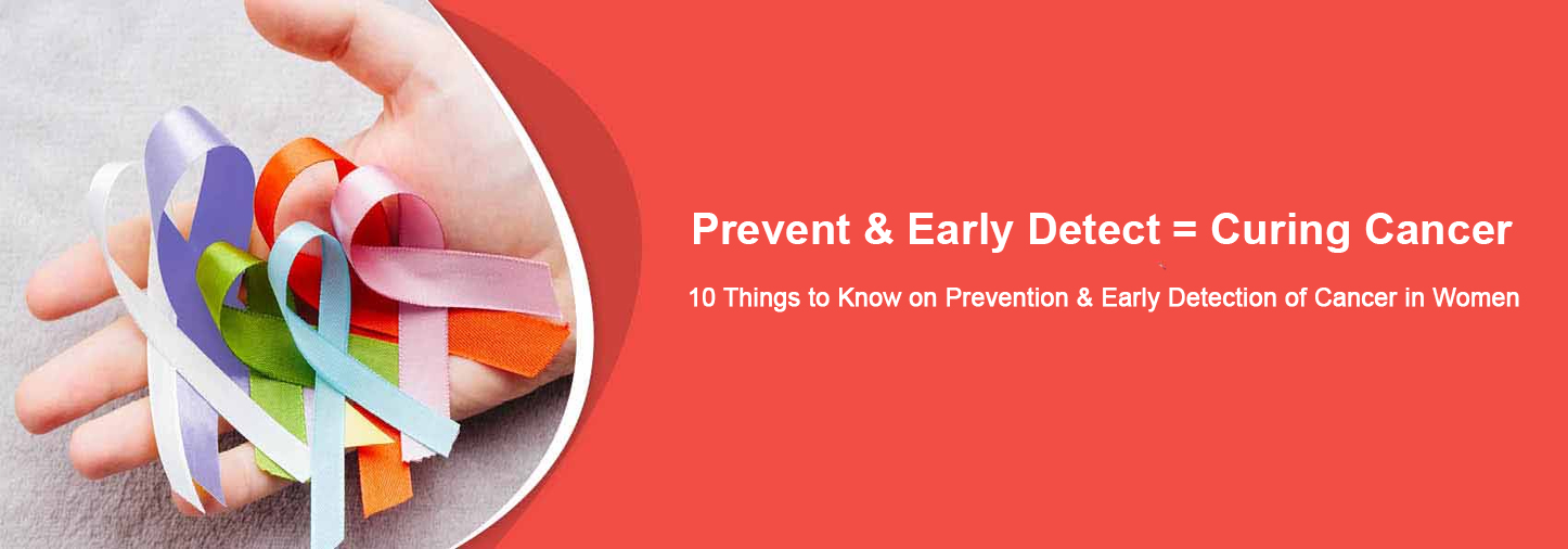 10 Things to Know on Prevention & Early Detection of Cancer in Women ...